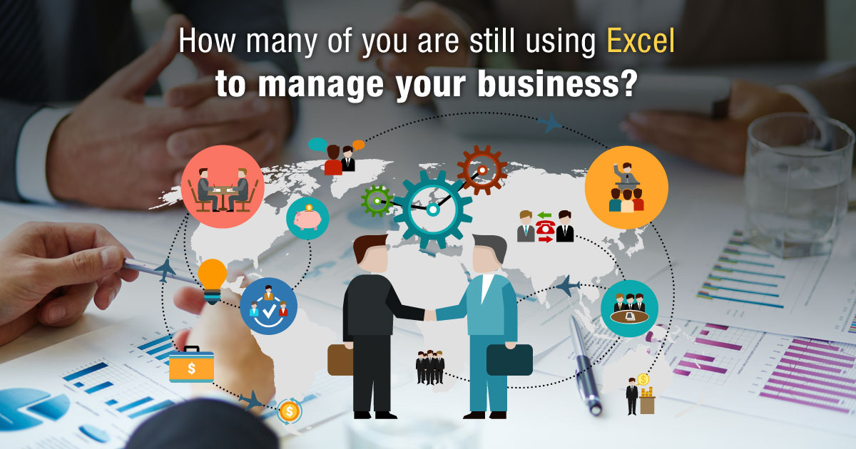 How many of you are still using excel to manage your business?