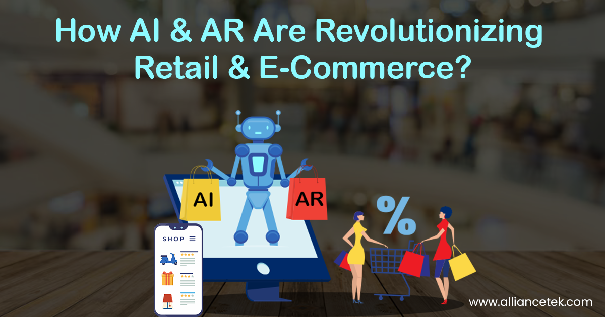 How AI and AR Are Revolutionizing Retail and E-Commerce?