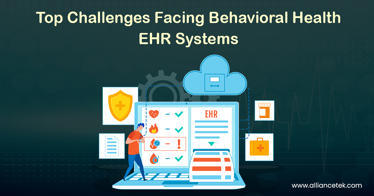 Top Challenges Facing Behavioral Health EHR Systems
