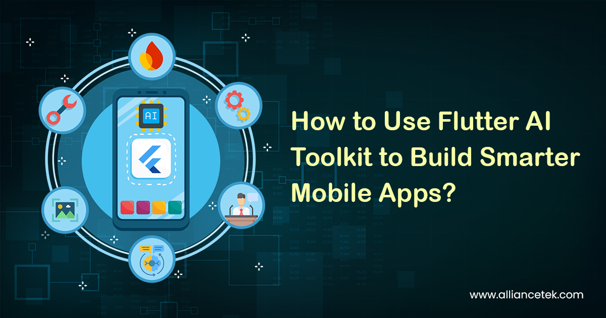 How to Use Flutter AI Toolkit to Build Smarter Mobile Apps?
