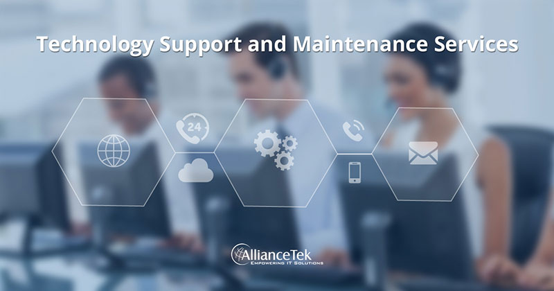 Technology Support and Maintenance Services - AllianceTek Technology Support and Maintenance Services - AllianceTek