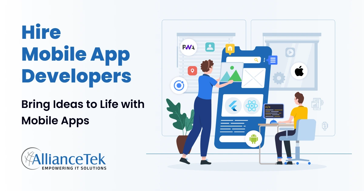 Hire Top Mobile App Developers for iOS, Android & Cross-Platform Solutions | AllianceTek