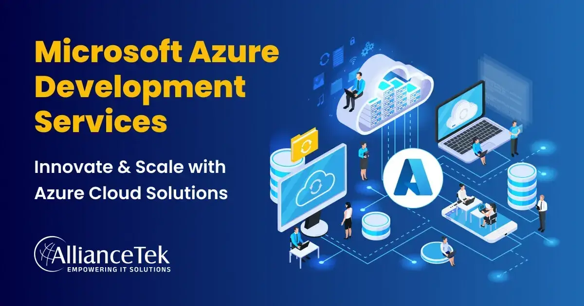 Comprehensive Microsoft Azure Development Services for Scalable, Secure ...